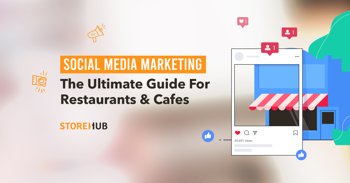 Social Media Marketing The Ultimate Guide For Restaurants And Cafes